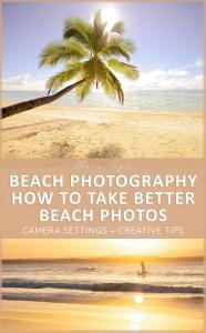 Beach Photography - How to Take Better Beach Photos