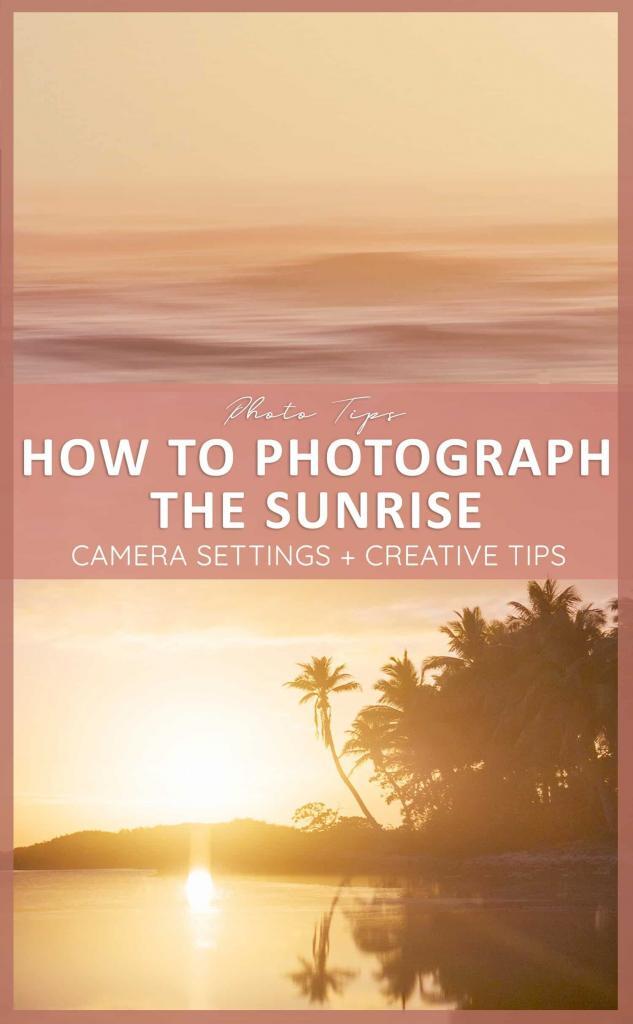 Sunrise Photography Tips - Camera Settings for Sunrise