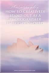 How to Stand Out as a Photographer Today - Photography Career Advice