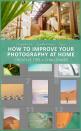 Get Creative in Isolation - Improve Your Photography at Home