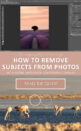 Photo Editing: How to Remove Subjects from Photos